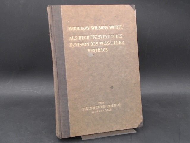 Hahn, Theodor: Woodrow Wilsons Worte.. | Antiquariat günstig