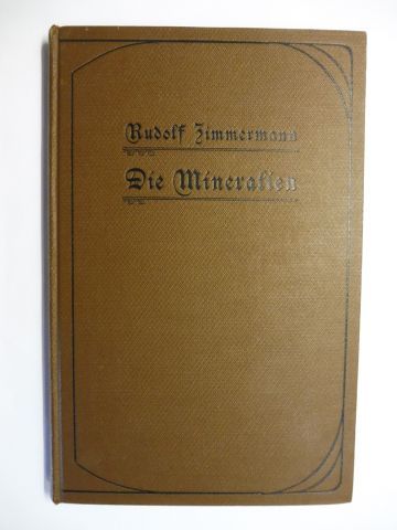 Zimmermann, Rudolf: Die Mineralien.. | Antiquariat günstig