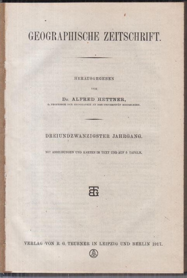 Geographische Zeitschrift. - Herausgegeben von Alfred Hettner ...