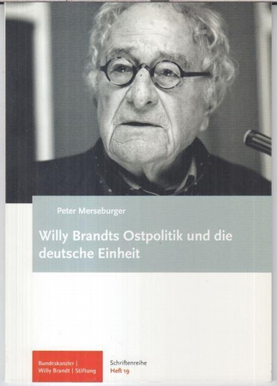 Brandt, Willy. - Peter Merseburger: Willy Brandts Ostpolitik und die ... Brandt, Willy. - Peter Merseburger: Willy Brandts Ostpolitik und die ...