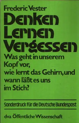 Vester, Frederic: Denken, Lernen, Vergessen. Was geht in unserem Kopf ...