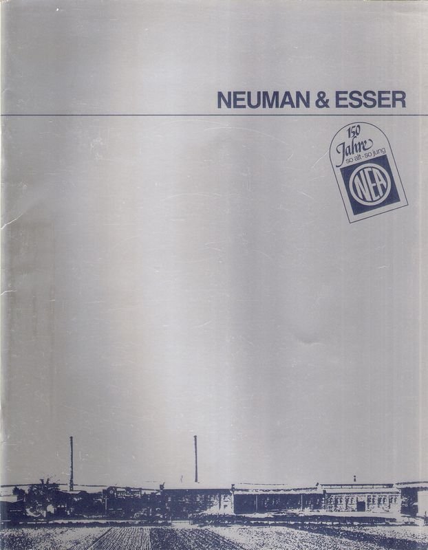 Neuman & Esser, Maschinenfabrik (Hrsg.): 150 Jahre Neuman & Esser ...