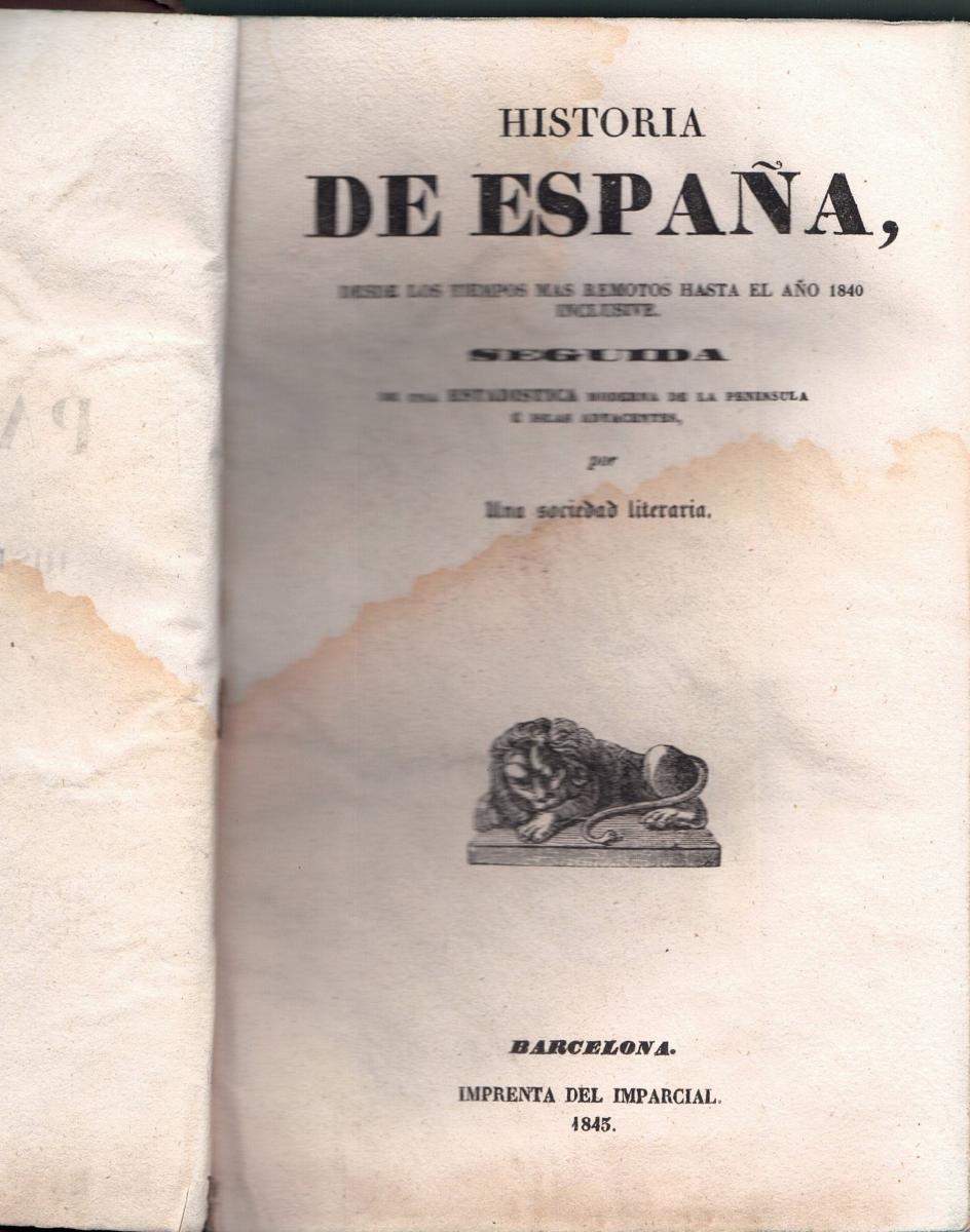 Historia de España. desde los tiempos mas romotos hasta el año 1840 ...