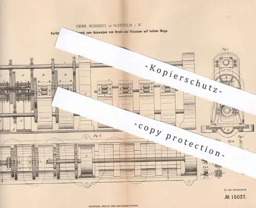 original Patent - Gebr. Schmidt , Schwelm , 1880 , Walzwerk zum Auswalzen von Draht u. Feineisen ...