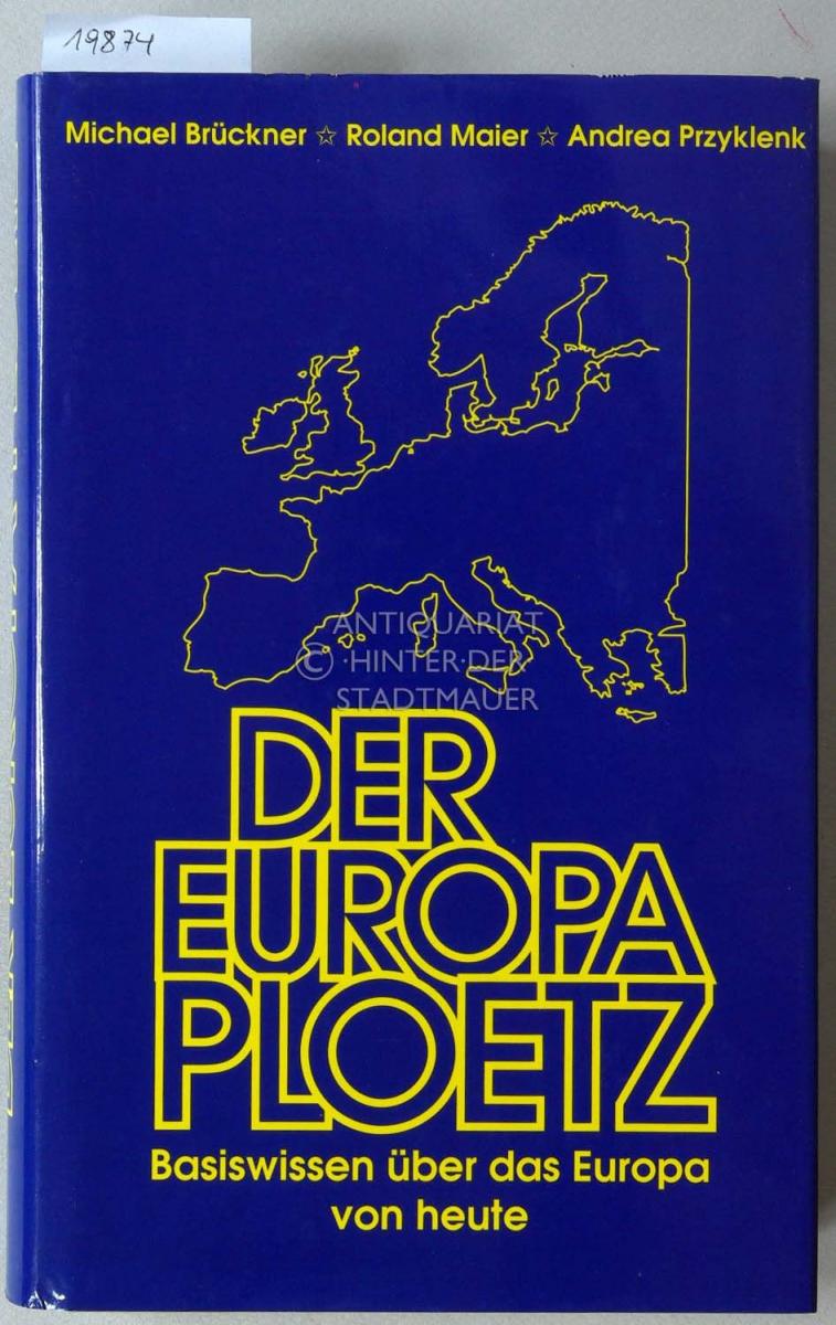 Brückner, Michael, Roland Maier und Andrea Przyklenk: Der Europa Ploetz ...