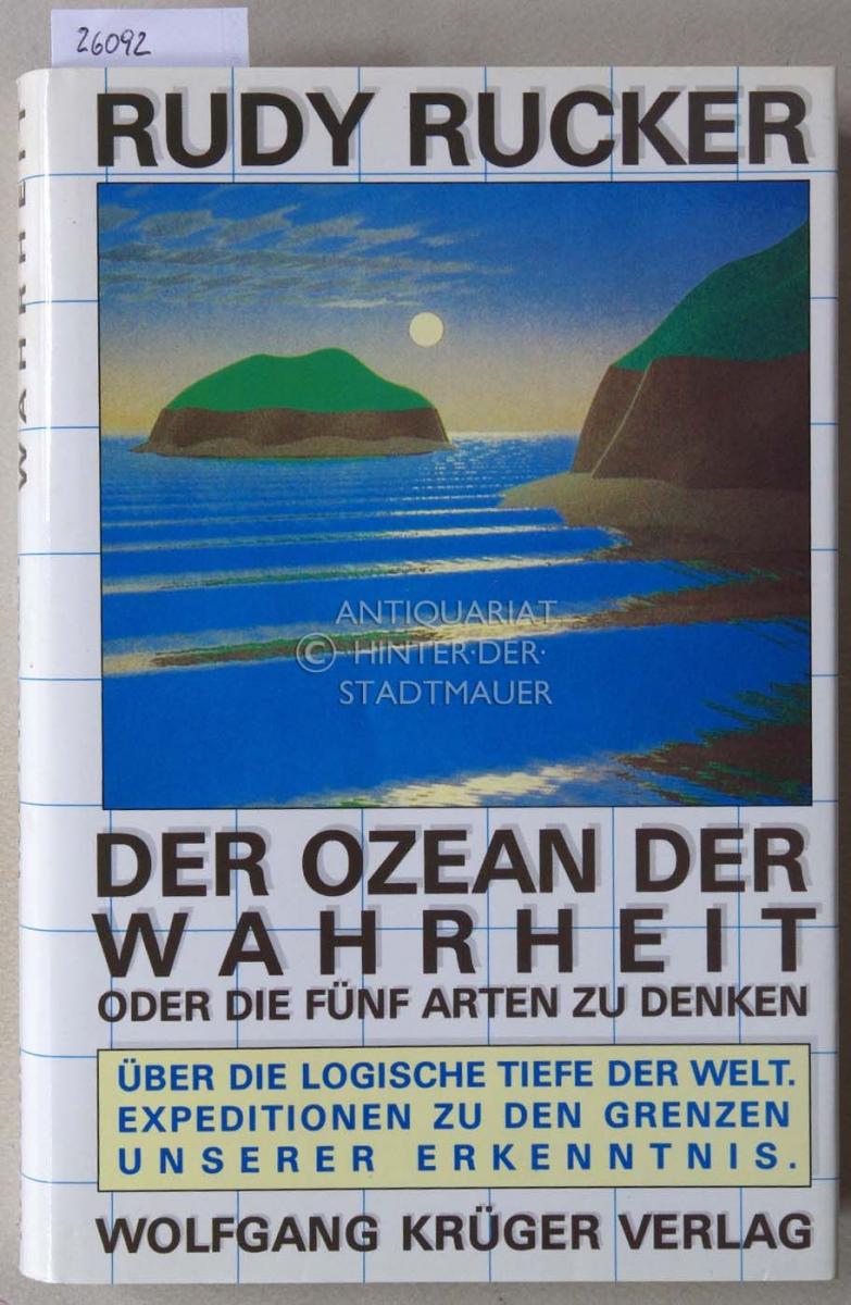 Rucker, Rudy: Der Ozean der Wahrheit, oder Die fünf Arten zu denken ...