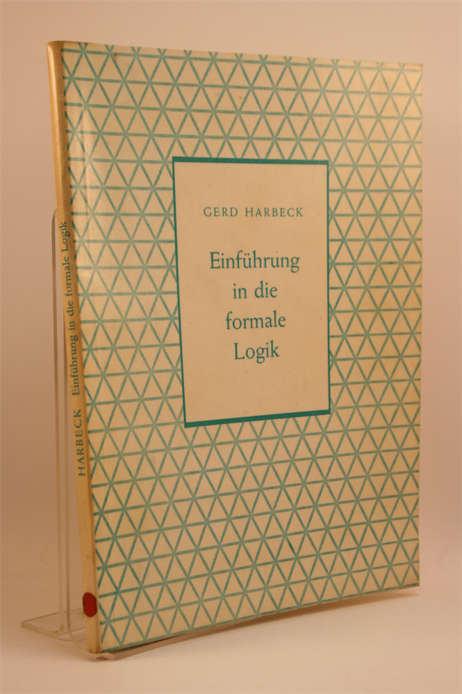 Gerd Harbeck: Einführung in die formale Logik; Mit 44 Abbildungen ...