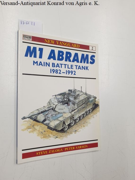 Zaloga, Steve and Peter Sarson: M1 Abrams : Main Battle Tank : 1982 ...
