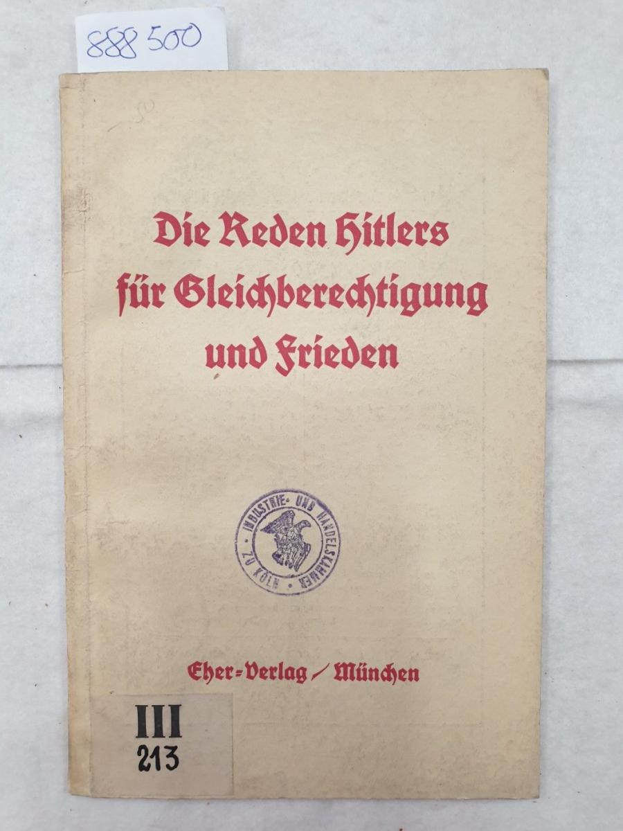 Hitler, Adolf und Walther Schmitt: Die Reden Hitlers für ...