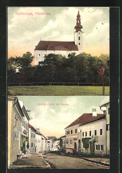 AK Hofkirchen im Mühlkreis, Kirche und innerer Markt Nr. 10391389 ...