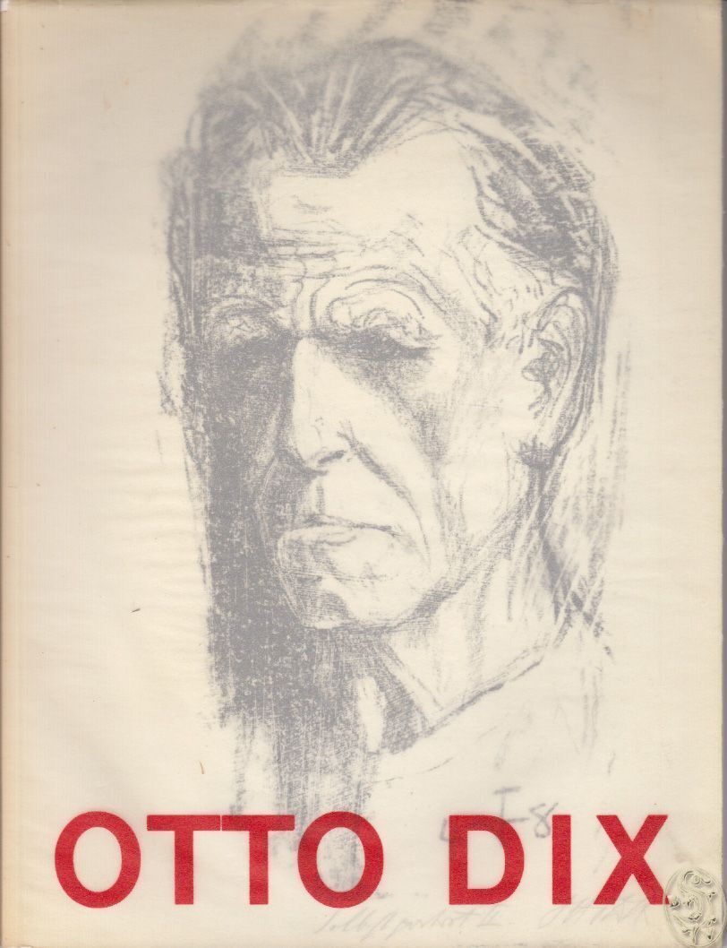 Otto Dix zum 75. Geburtstag. Gemälde, Zeichnungen und Druckgraphik aus ...